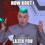 Dr Evil Laser Meme Generator - Imgflip