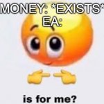 Is for me Meme Generator - Imgflip