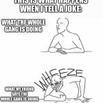 Wheeze Meme Generator - Imgflip