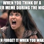 Angry Xena Meme Generator - Imgflip
