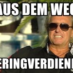 Aus dem Weg Geringverdiener Meme Generator - Imgflip