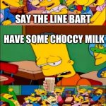 say the line bart! simpsons Meme Generator - Imgflip
