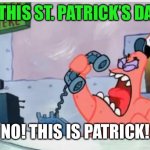 NO THIS IS PATRICK Meme Generator - Imgflip