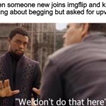 We dont do that here Meme Generator - Imgflip