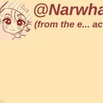 narwhal "e" alt temp Meme Generator - Imgflip