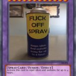 Fuck off spray Meme Generator - Imgflip