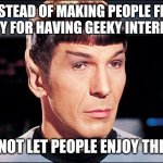 Condescending Spock Meme Generator - Imgflip