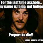 Inigo Montoya Meme Generator - Imgflip