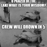 Panzer of the lake Meme Generator - Imgflip