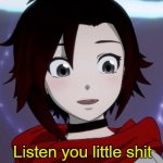 Listen you little shit Meme Generator - Imgflip