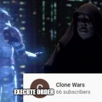 Execute Order 66 Meme Generator - Imgflip