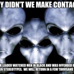 grey aliens Meme Generator - Imgflip