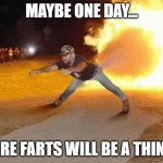 fire fart Meme Generator - Imgflip