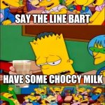 say the line bart! simpsons Meme Generator - Imgflip