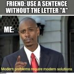 Modern problems require modern solutions Meme Generator - Imgflip