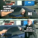 Call an ambulance but not for me Meme Generator - Imgflip