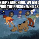 Scooby Doo Search Meme Generator - Imgflip