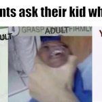 Casually Approach Child, Grasp Child Firmly, Yeet the Child Meme ...