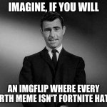 rod serling twilight zone Meme Generator - Imgflip