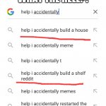 Help I accidentally Meme Generator - Imgflip