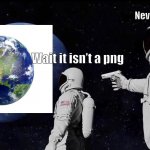 Always Has Been Meme Generator - Imgflip