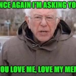 I am once again asking Meme Generator - Imgflip