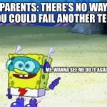 spongebob wanna see me do it again Meme Generator - Imgflip