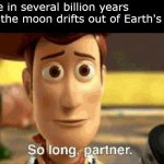 so long partner Meme Generator - Imgflip