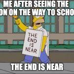 end is near Meme Generator - Imgflip
