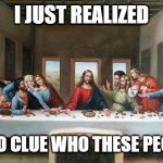Last Supper Meme Generator - Imgflip
