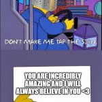 Don't make me tap the sign Meme Generator - Imgflip