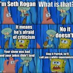 Stop it, Patrick! You're Scaring Him! Meme Generator - Imgflip