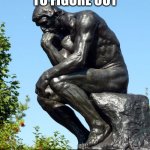 The Thinker Meme Generator - Imgflip