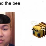 Moi and the Bee Meme Generator - Imgflip