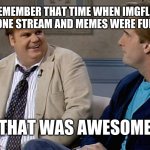 Remember that time Meme Generator - Imgflip