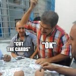 angry turkish man playing cards meme Blank Template - Imgflip