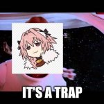 It's a trap Meme Generator - Imgflip