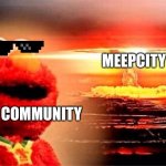 elmo nuclear explosion Meme Generator - Imgflip