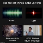 Fastest things in the universe Meme Generator - Imgflip
