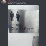 Sex change room Meme Generator - Imgflip