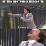 let me in Meme Generator - Imgflip