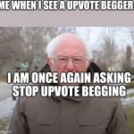 Bernie Sanders Once Again Asking Meme Generator - Imgflip