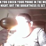 kid shining light into face Meme Generator - Imgflip