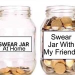 Swear Jar Meme Generator - Imgflip