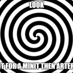 Hypnotize Meme Generator - Imgflip