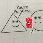 You're Pointless Blank Meme Generator - Imgflip