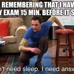 i need answers Meme Generator - Imgflip