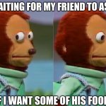 puppet Monkey looking away Meme Generator - Imgflip