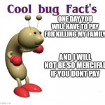 Cool Bug Facts Meme Generator - Imgflip