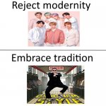 Reject modernity, Embrace tradition Meme Generator - Imgflip